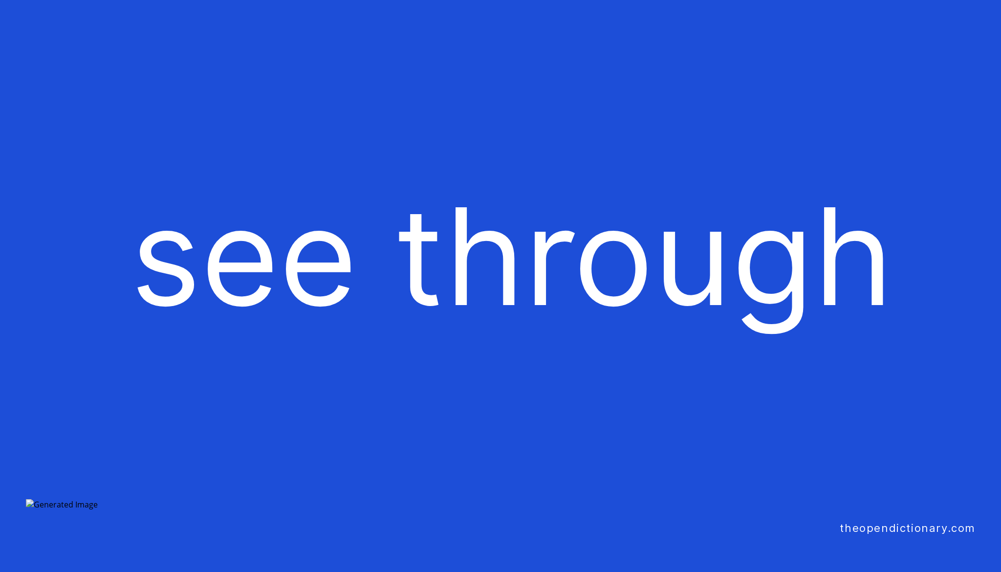 SEE THROUGH Phrasal Verb SEE THROUGH Definition Meaning And Example SEE THROUGH Phrasal Verb SEE THROUGH Definition Meaning And Example